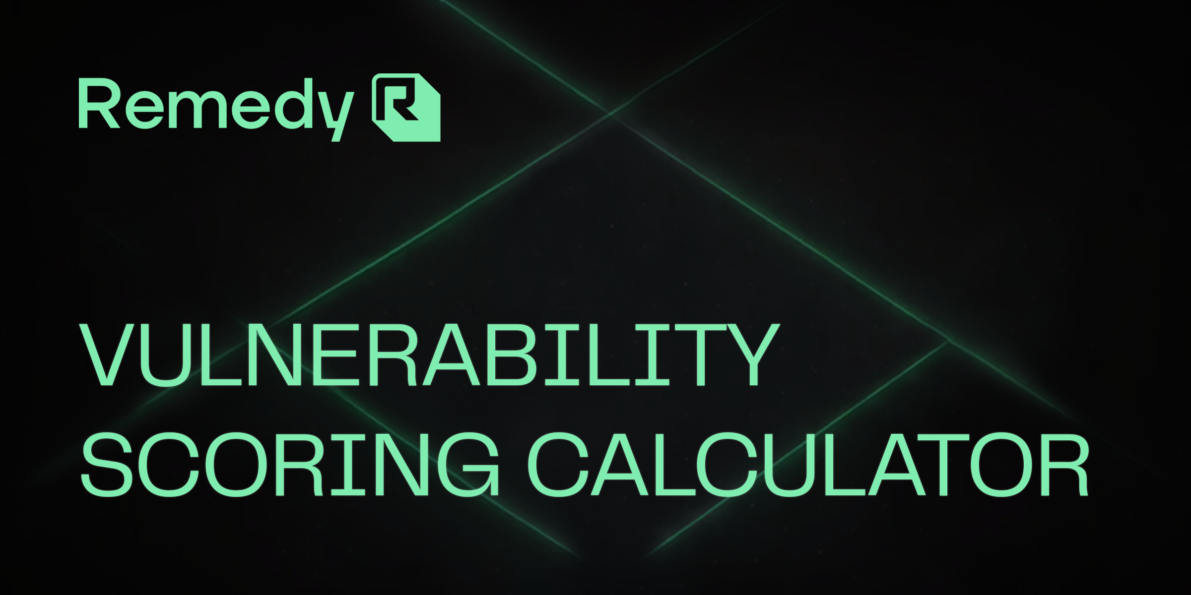 Remedy | Vulnerability Scoring Calculator